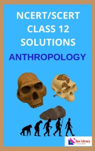 Class 12 Anthropology Important Solutions - 2026 | Anthropology ...