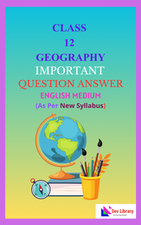 Class 12 Geography Important Solutions - 2026 | Geography Additional ...